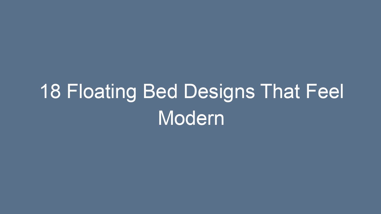 18 Floating Bed Designs That Feel Modern