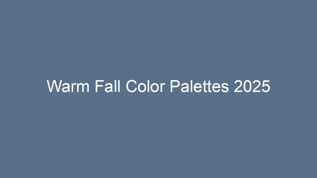 Warm Fall Color Palettes 2025