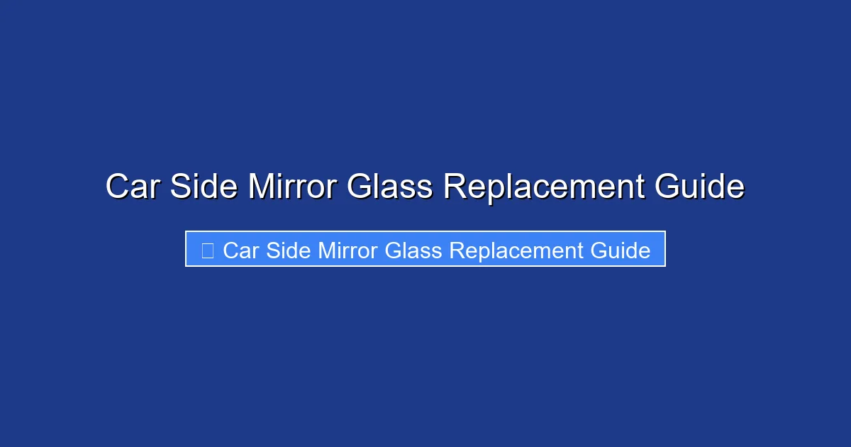 Car Side Mirror Glass Replacement Guide