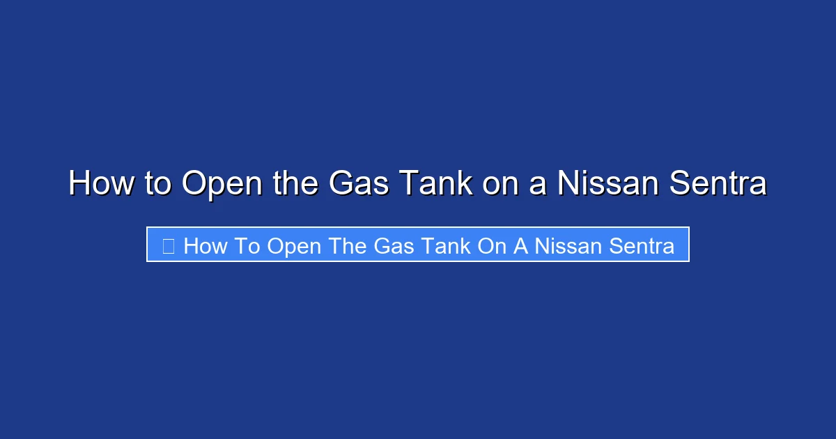 How to Open the Gas Tank on a Nissan Sentra