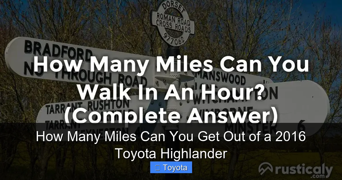 How Many Miles Can You Get Out of a 2016 Toyota Highlander