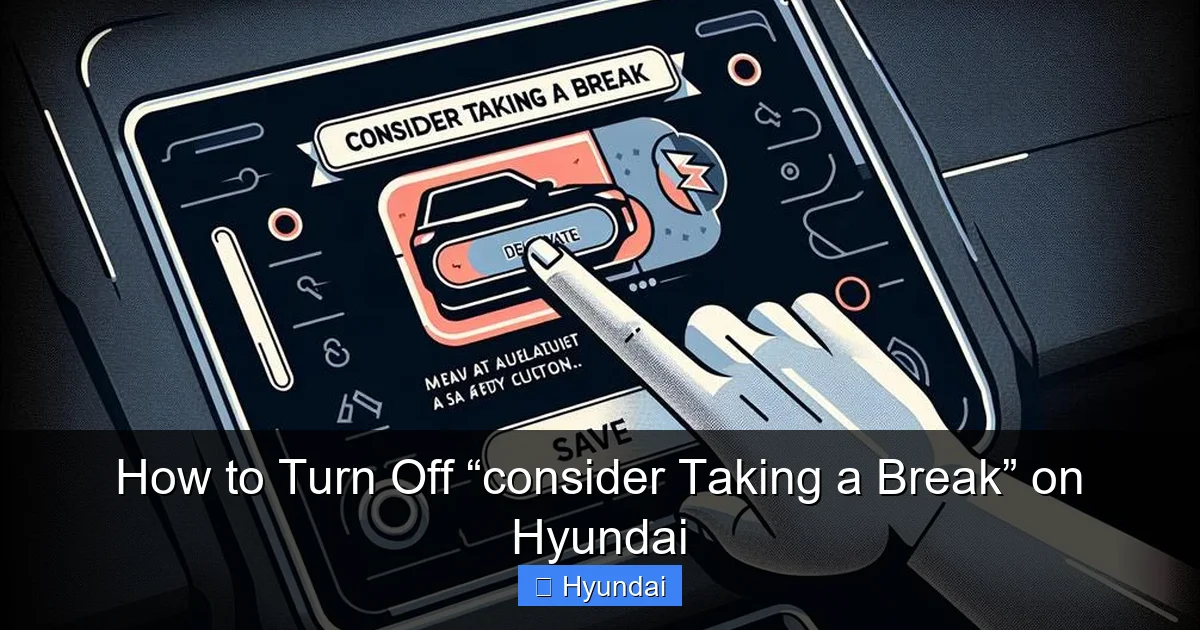 How To Turn Off Consider Taking A Break Hyundai
